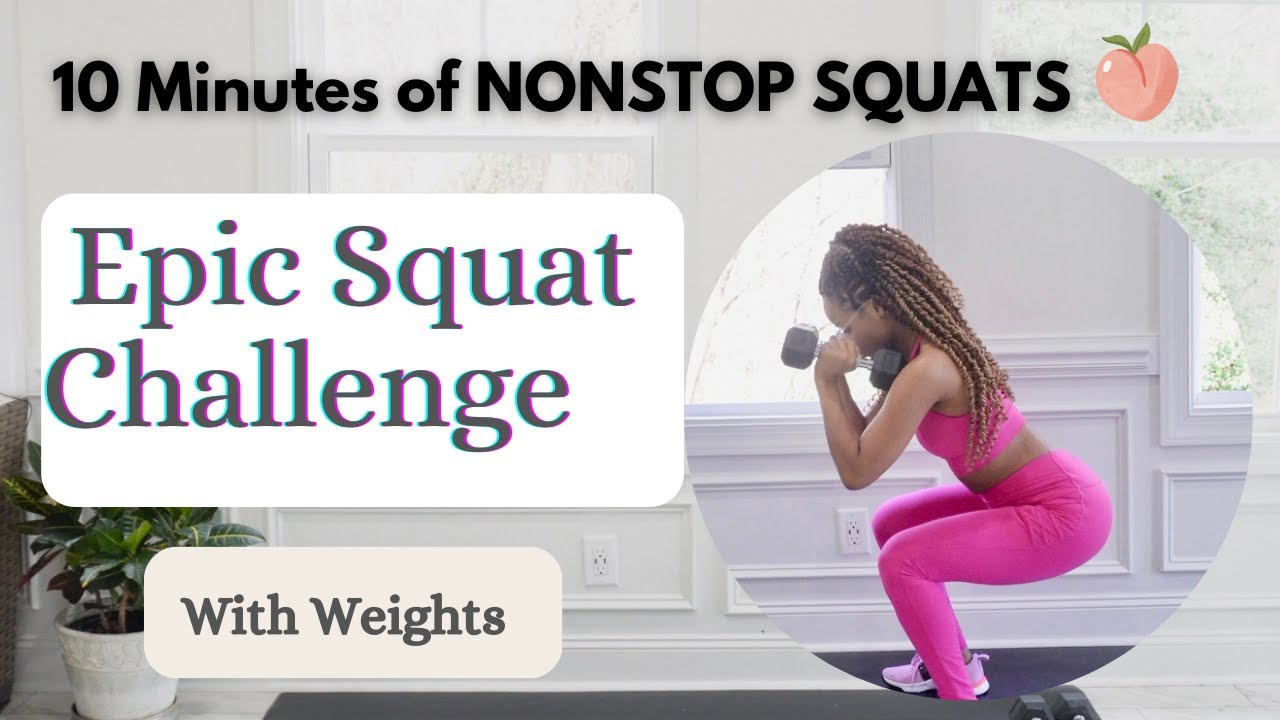 EPIC Squat Challenge -🍑 Tone the GLUTES, HIPS and THIGHS with 10 ...
