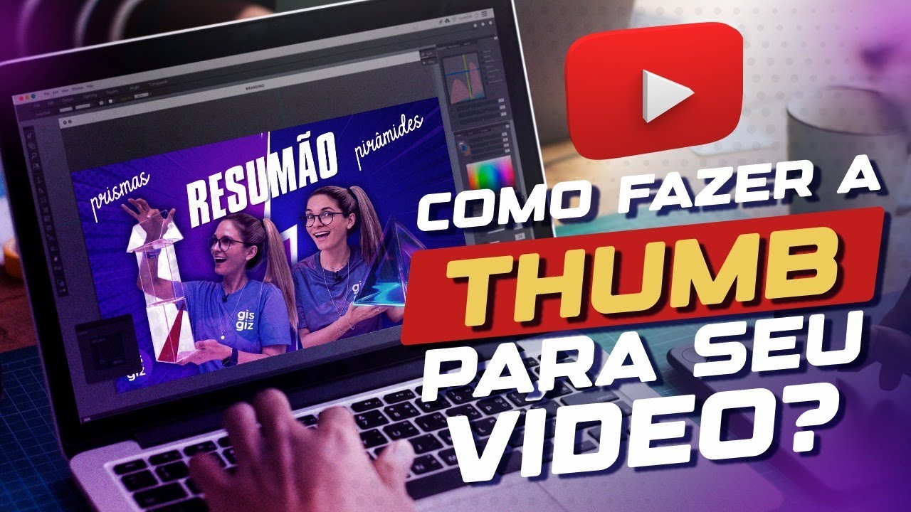 COMO FAZER A THUMBNAIL PARA SEU VÍDEO? #05 - YouTube
