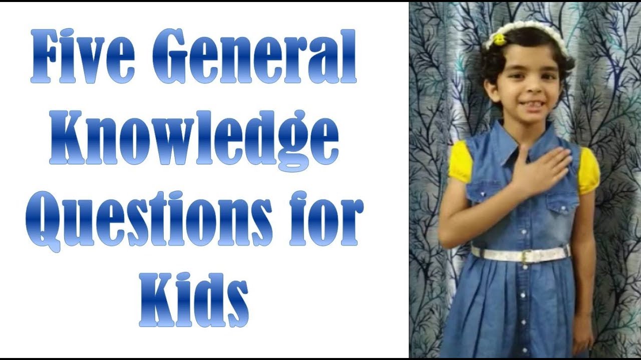 Five General Knowledge Questions for Kids - YouTube