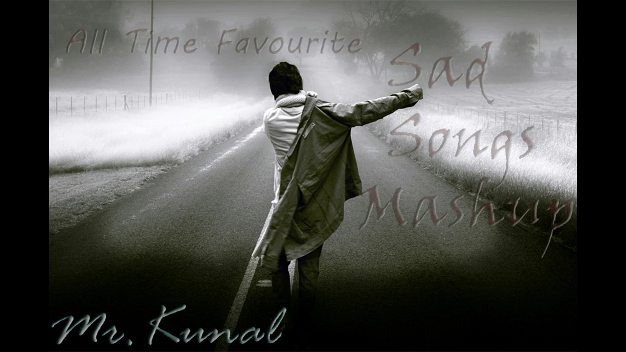 BEST SAD SONG MASHUP KUNAL CREATION - YouTube