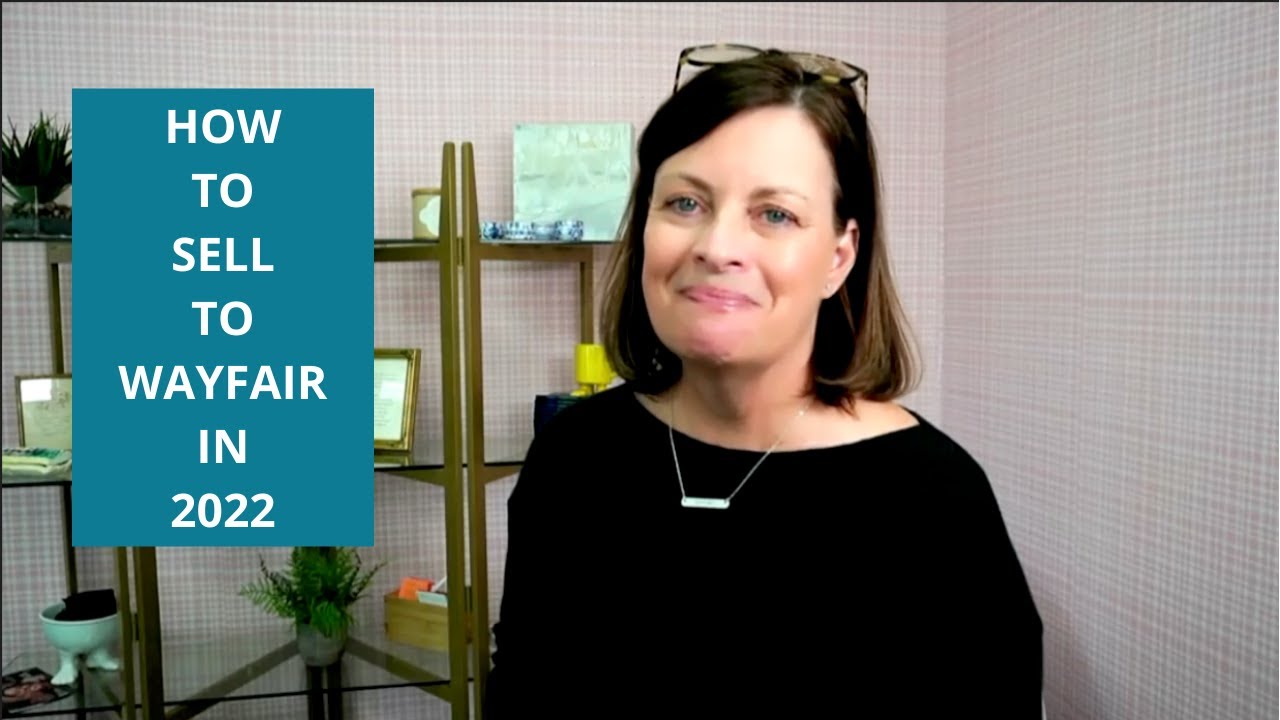 How to Sell to Wayfair in 2022 - YouTube