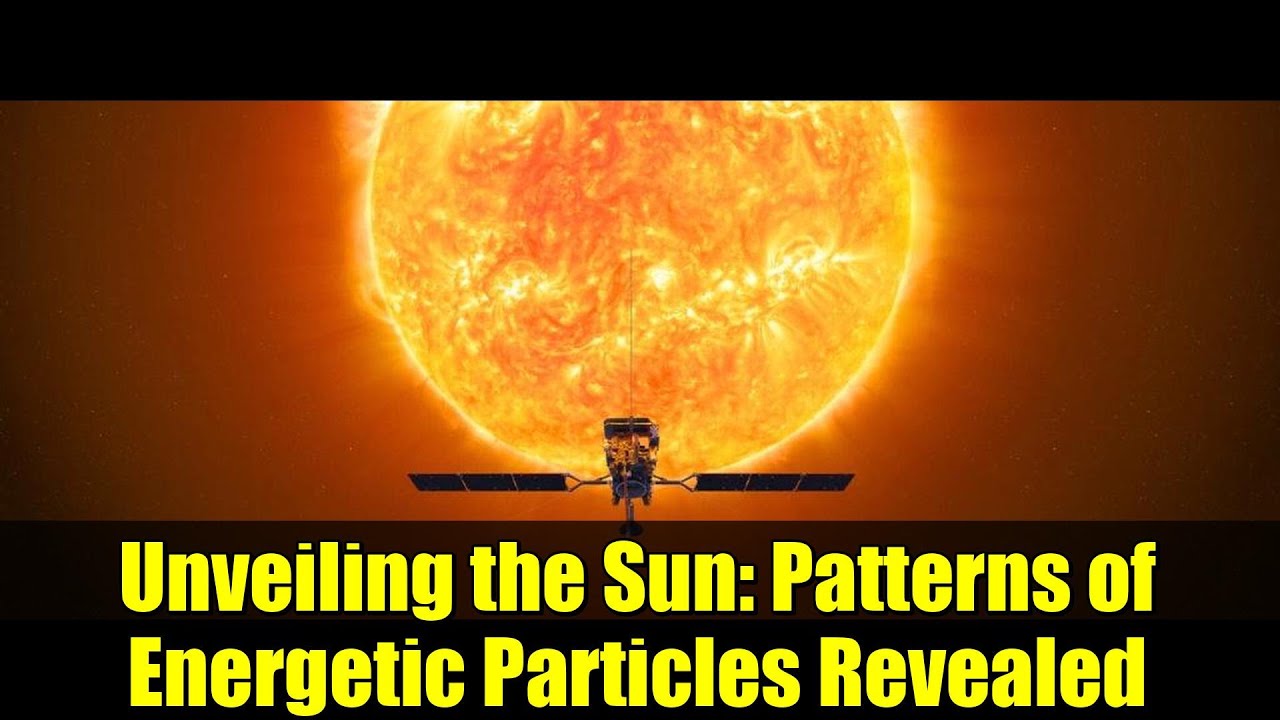 Unveiling the Sun: Patterns of Energetic Particles Revealed - YouTube