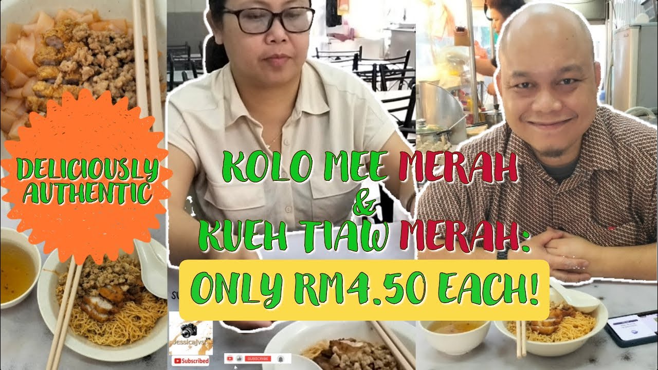 DELICIOUSLY AUTHENTIC KOLO MEE MERAH & KUEH TIAW MERAH | ONLY RM4.50 ...