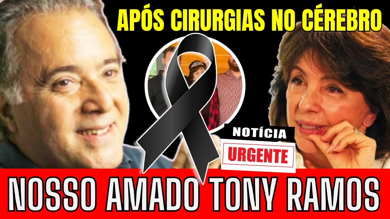 Tony Ramos fala pela primeira vez depois da cirurgia | Ator morre após ...