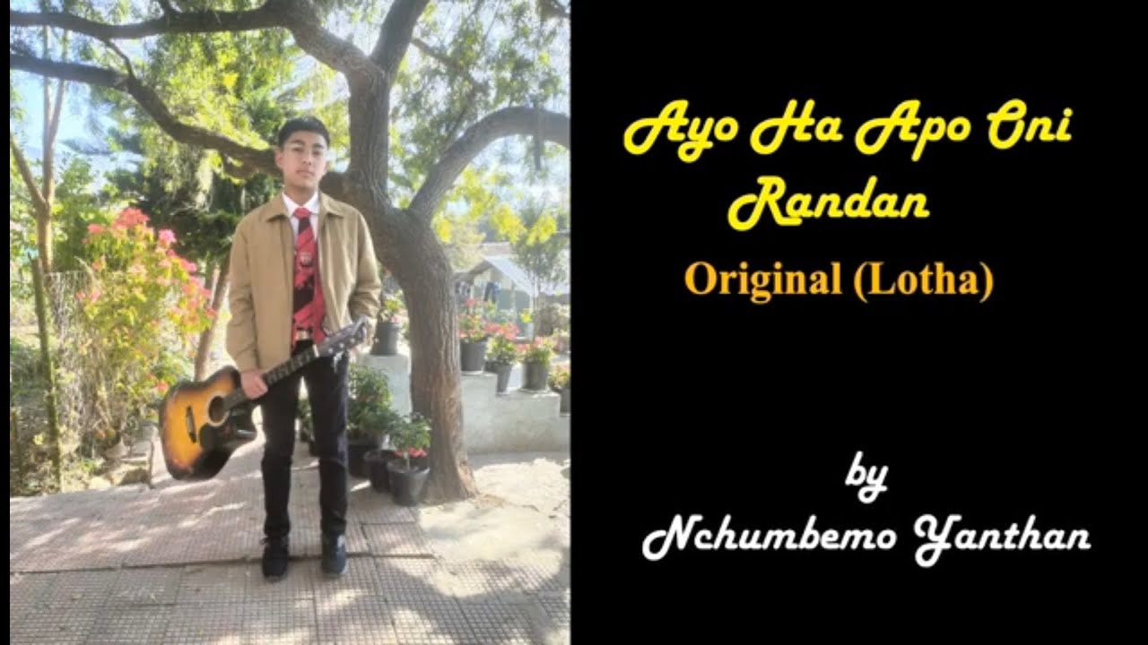 AYO HA APO ONI RANDAN JIANG || Oringinal Lyric Video || Lotha Song ...