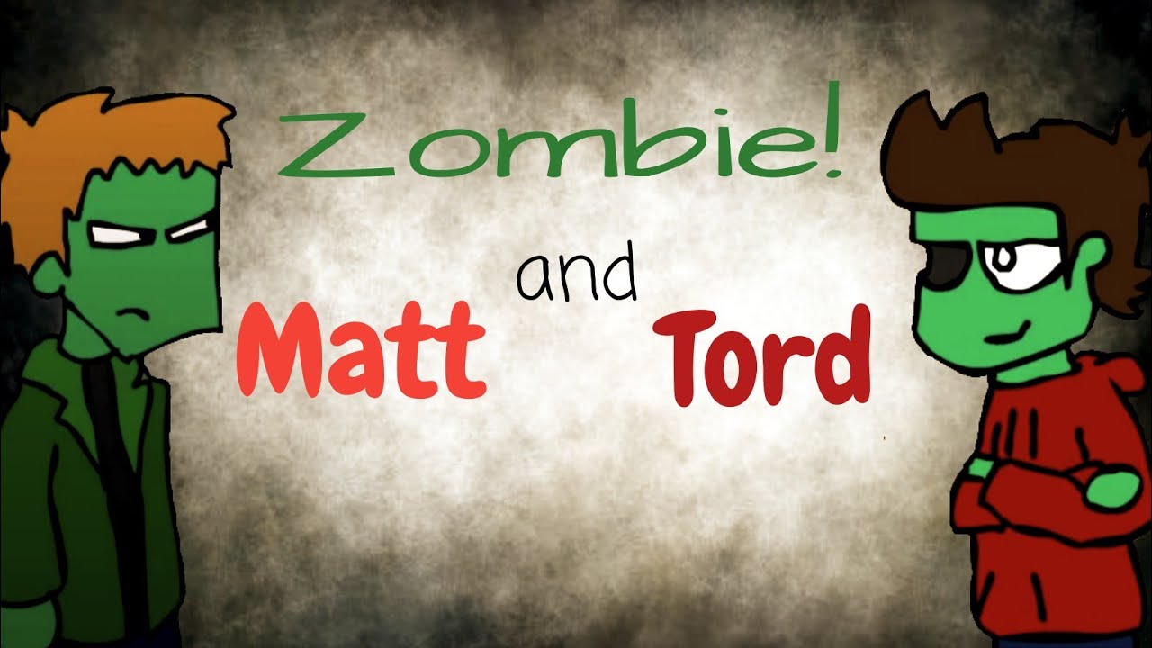𝐙𝐨𝐦𝐛𝐢𝐞!𝑀𝑎𝑡𝑡 & 𝐙𝐨𝐦𝐛𝐢𝐞!𝑇𝑜𝑟𝑑 | 𝔼𝕕𝕕𝕤𝕨𝕠𝕣𝕝𝕕 - YouTube