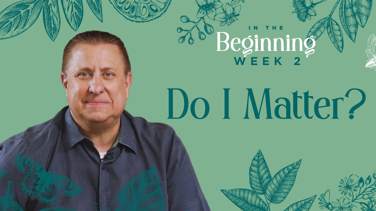 Do I Matter? | In The Beginning | Jeff Griffin (Full Service) - YouTube