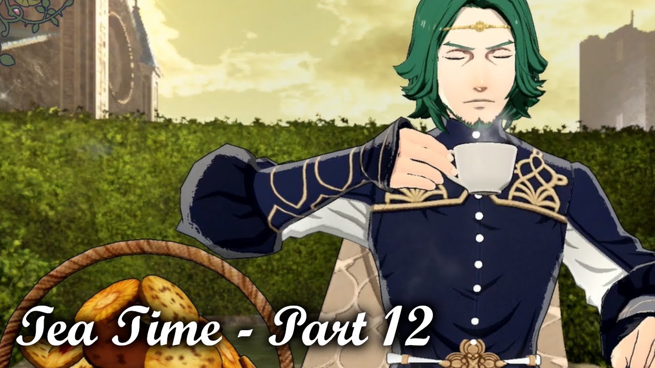 TEA MAKES ME MAD | Fire Emblem: Three Houses - Tea Time 12 - YouTube