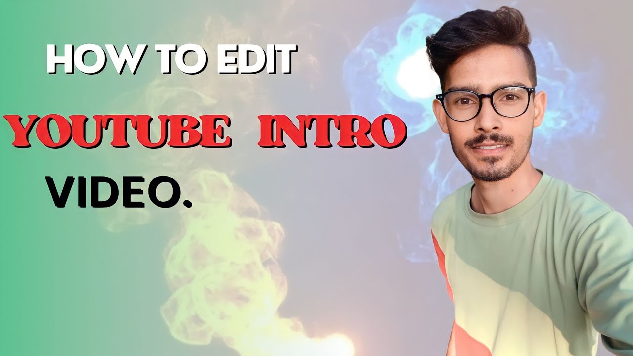 How to edit YouTube Intro video | Sanju superb | Video editing - YouTube