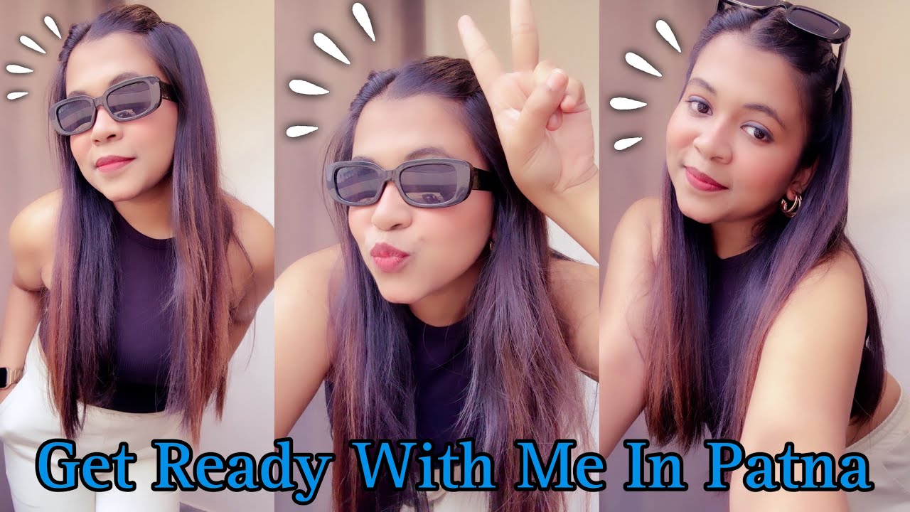 *GRWM* 🥰Get ready with me in Patna🌹|| Neha Paul || - YouTube