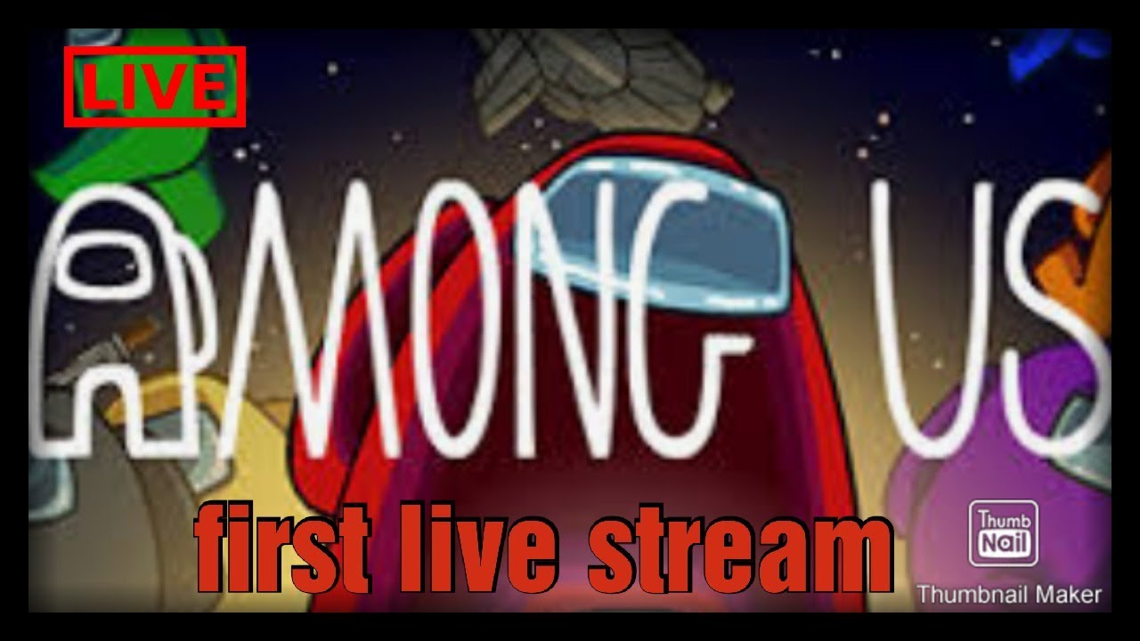 among us .first live stream - YouTube