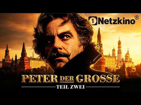 Peter der Große - Teil 2 (HISTORIENFILM ganzer Film Deutsch, Historische Filme Deutsch komplett neu)