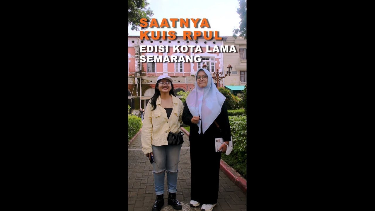 Kuis RPUL Ropi Edisi Kota Lama Semarang !!! - YouTube