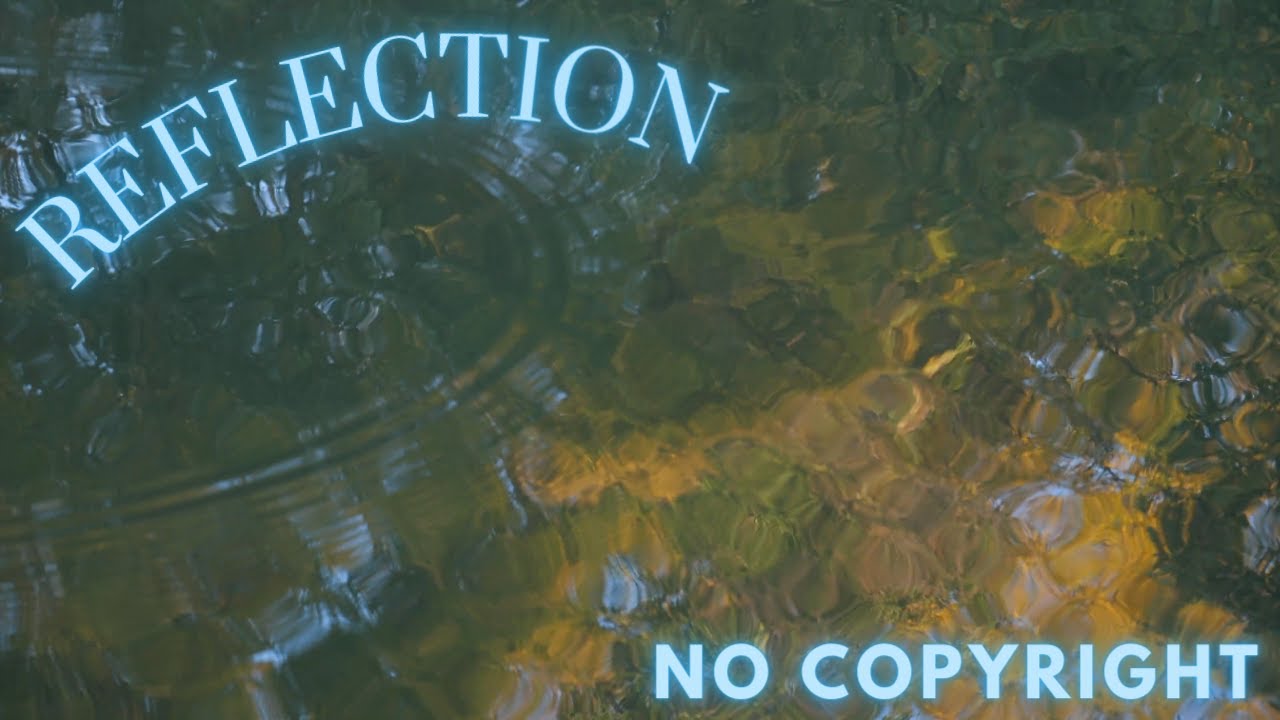 Reflection - no copyright music for youtube creators and singers ...