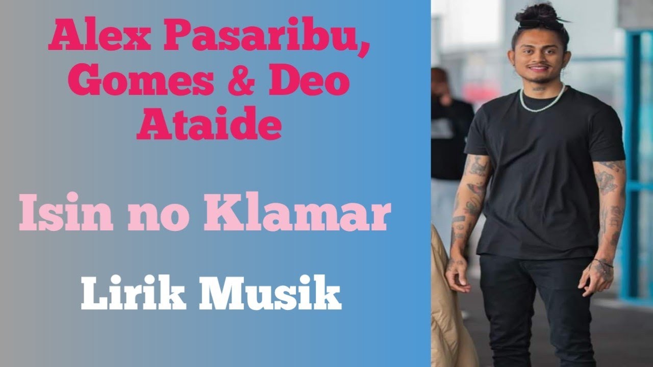 Isin no Klamar : Alex Pasaribu, Gomes & Deo Ataide Chords - Chordify