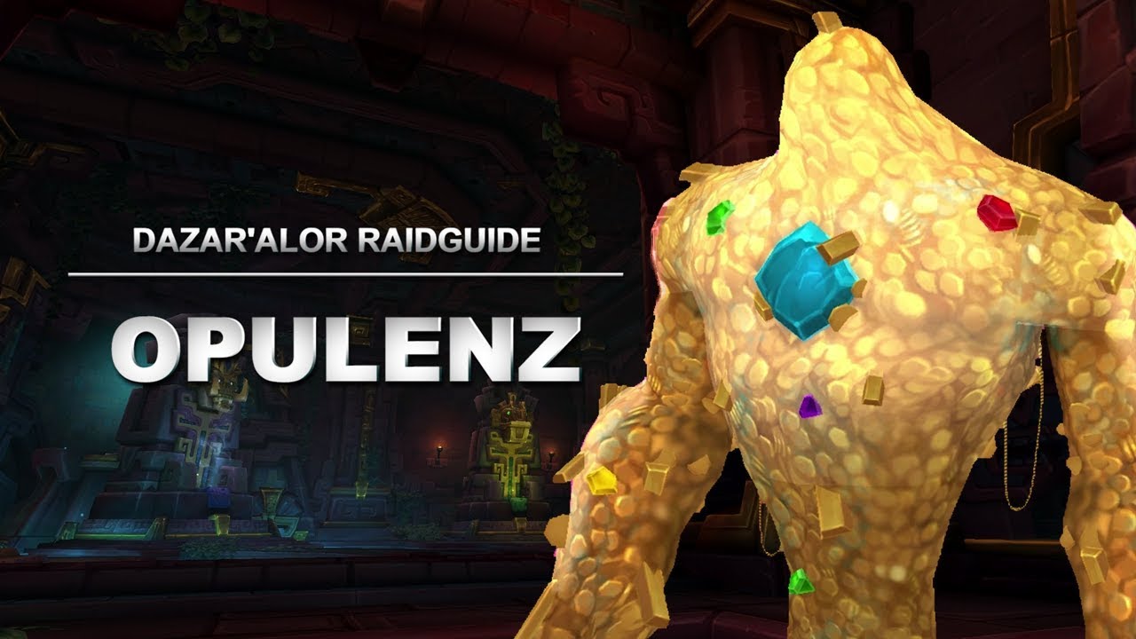 Die Opulenz Raidguide - Schlacht von Dazar'alor (Heroisch, Normal, LFR ...