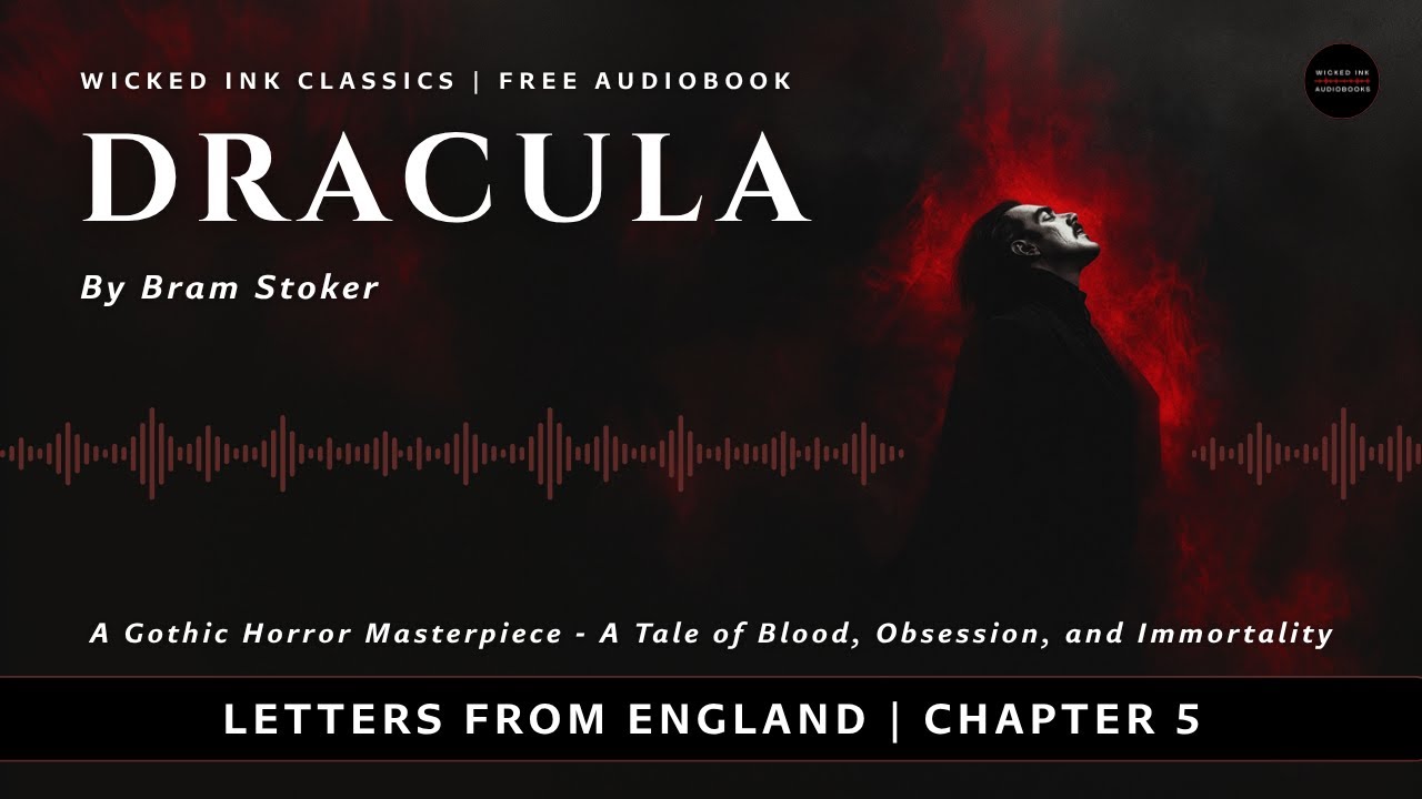 Dracula Audiobook - Chapter 5 | Letters From England by Bram Stoker ...