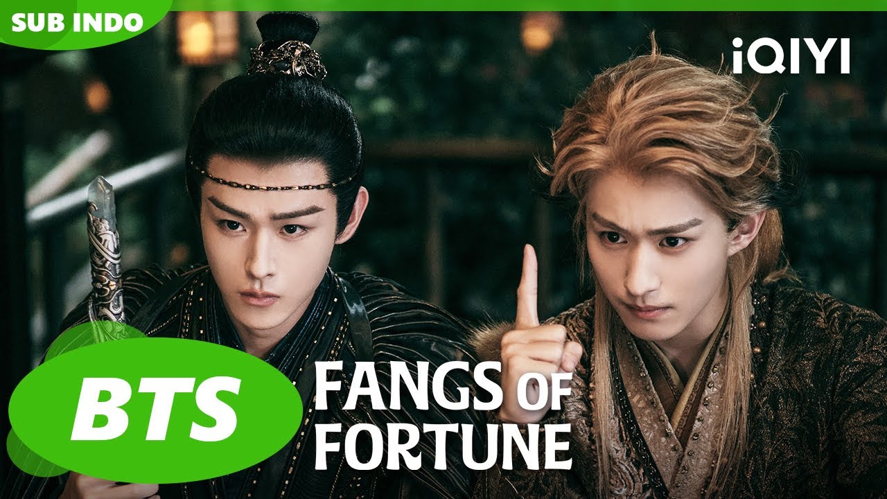 BTS：Zhuo Yichen yang sebenarnya!!!😍🥰| Fangs of Fortune | iQIYI Indonesia - YouTube