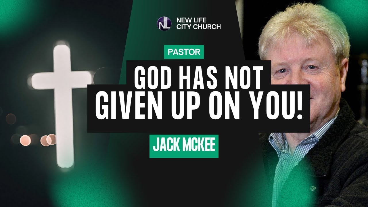 God Has Not Given Up On You - Pastor Jack McKee - YouTube