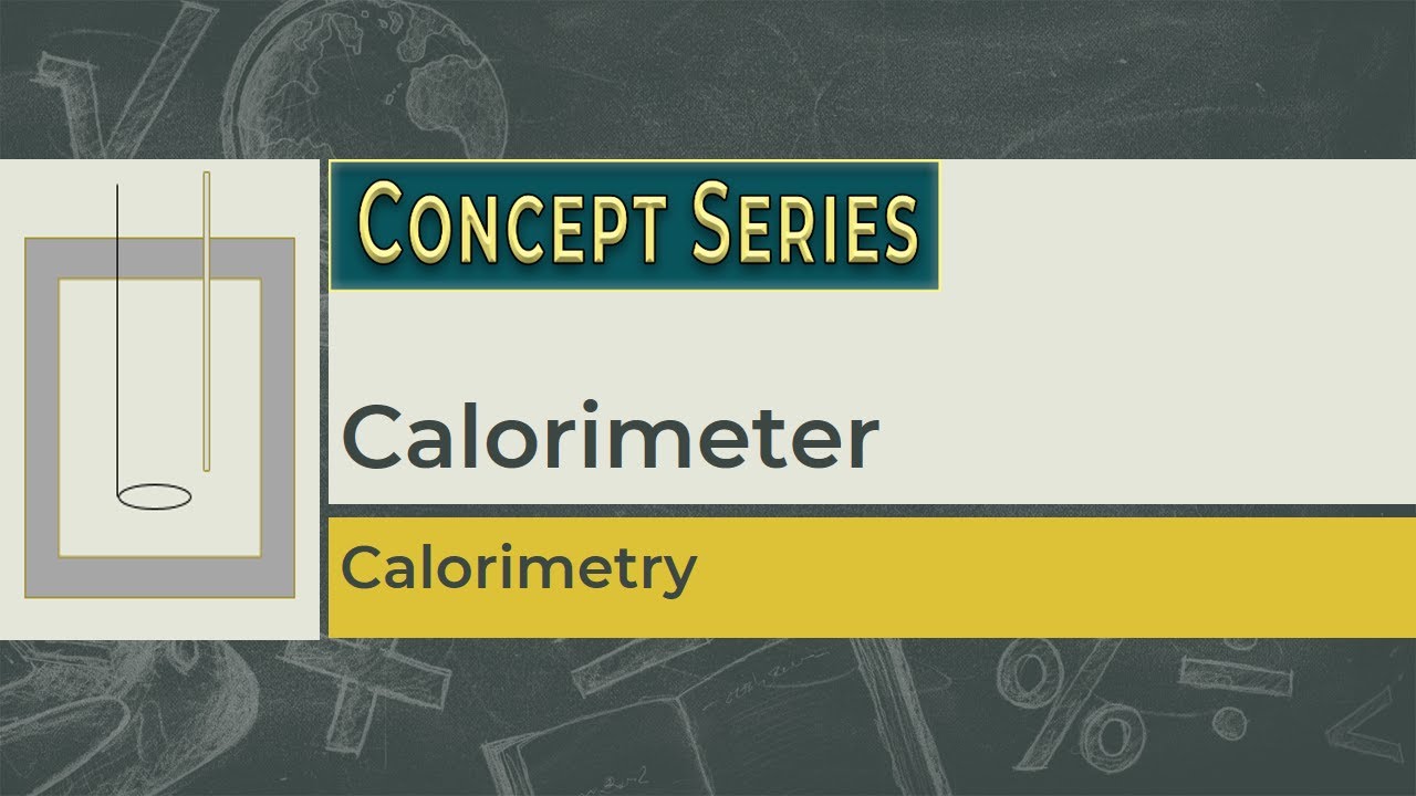 Calorimeter | Specific Heat capacity | Calorimetry | Class 10 | ICSE ...