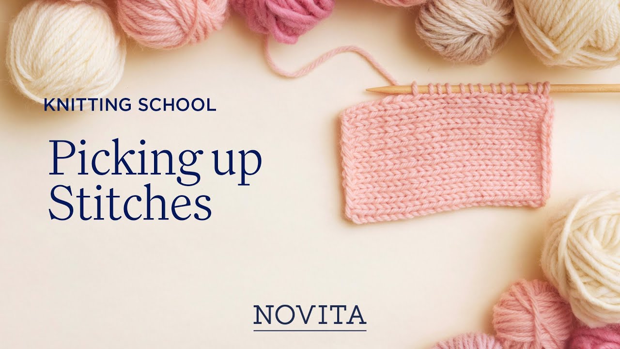NOVITA KNITTING SCHOOL: Picking up Stitches - YouTube