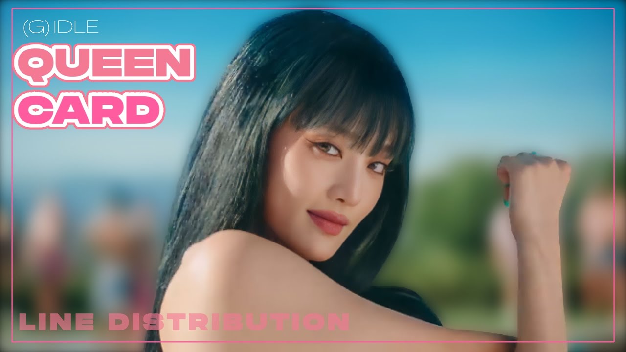 QueenCard - (G)-IDLE - Line Distribution - YouTube