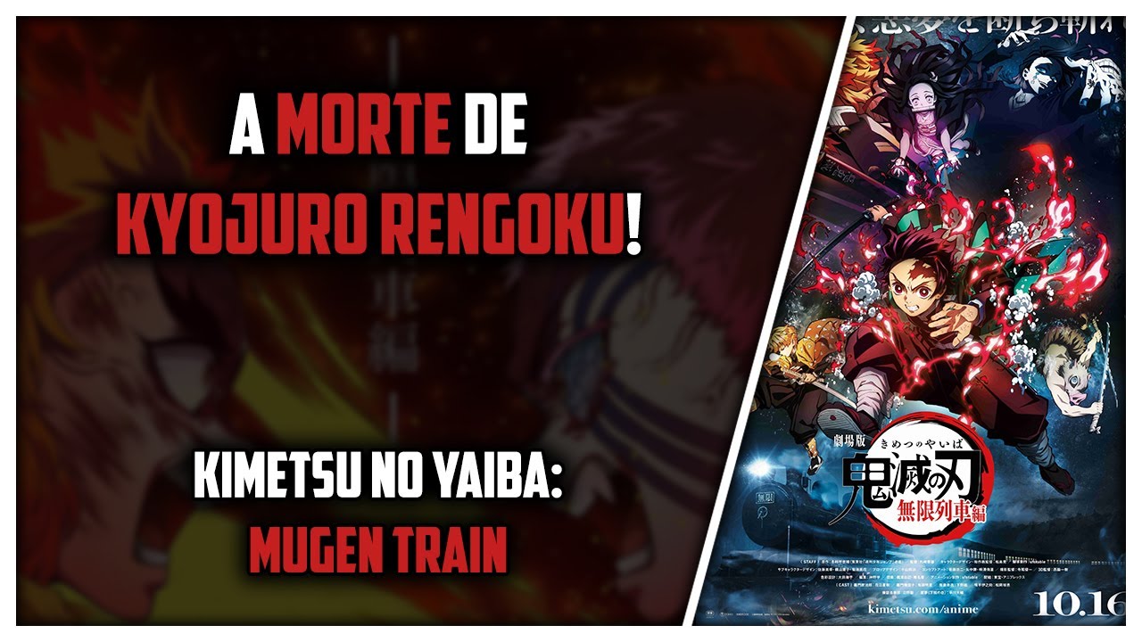 A MORTE DE KYOJURO RENGOKU - REVIEW DE KIMETSU NO YAIBA: MUGEN TRAIN ...
