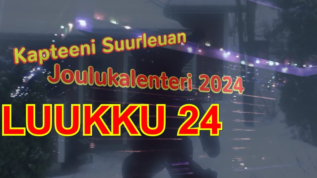 Kapteenin Joulukalenteri 2024, Luukku 24 - YouTube
