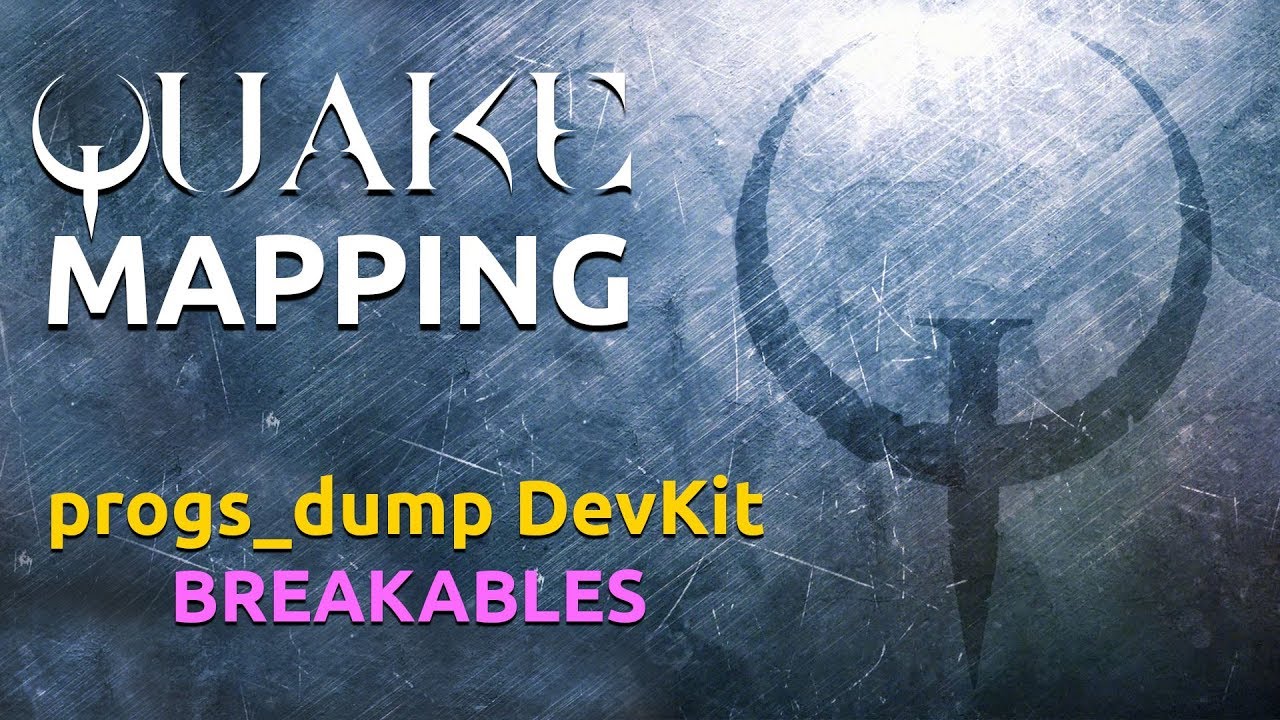 Quake Mapping progs_dump devkit breakables - YouTube