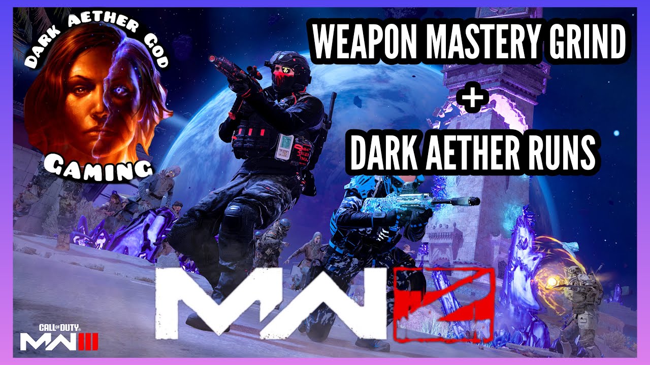 MWZ| Weapon Mastery Grind + Dark Aether Runs - YouTube