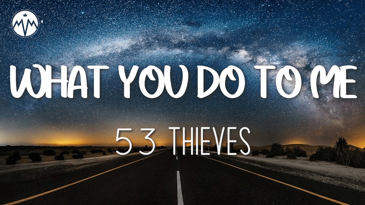 53 Thieves - What You Do To Me (Lyrics)🎵 - YouTube