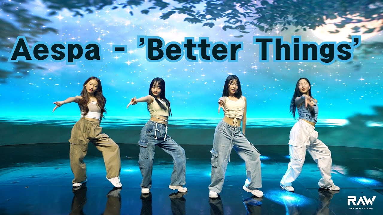 aespa (에스파) - Better Things | 오디션반 | cover by RAW DANCE STUDIO - YouTube