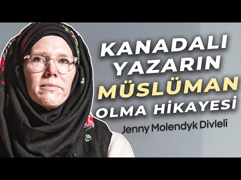 KANADALI YAZARIN MÜSLÜMAN OLMA HİKAYESİ - Jenny Molendyk Divleli