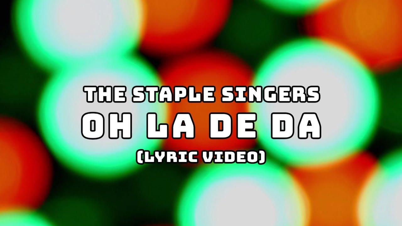 The Staple Singers - Oh La De Da (Official Lyric Video) - YouTube
