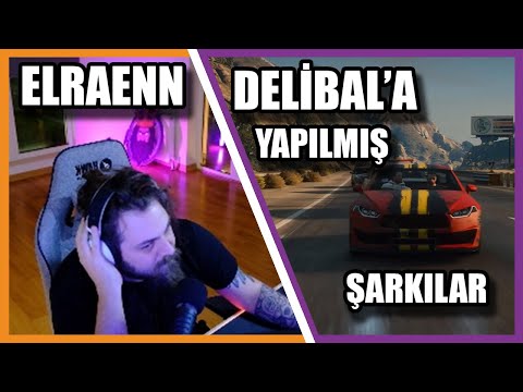 Elraenn - Delibal İçin Yapılan Şarkıları Dinliyor