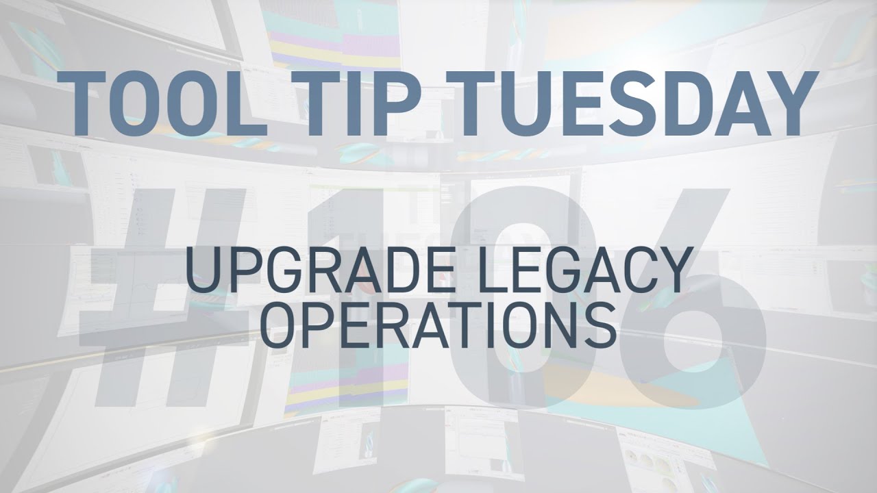 Tool Tip Tuesday #106 - Upgrade Legacy Operations - YouTube