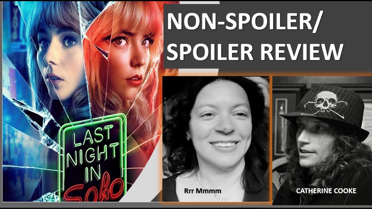 LAST NIGHT IN SOHO NON-SPOILER/SPOILER REVIEW with Catherine Cooke and ...