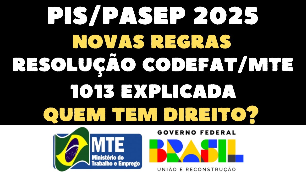 PIS/PASEP Novas regras! Resolução CODEFAT/MTE nº 1013/2025: Como Ela ...