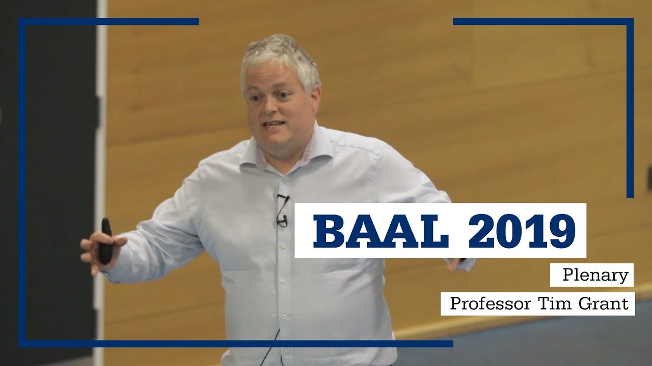 BAAL 2019: Professor Tim Grant Plenary - YouTube