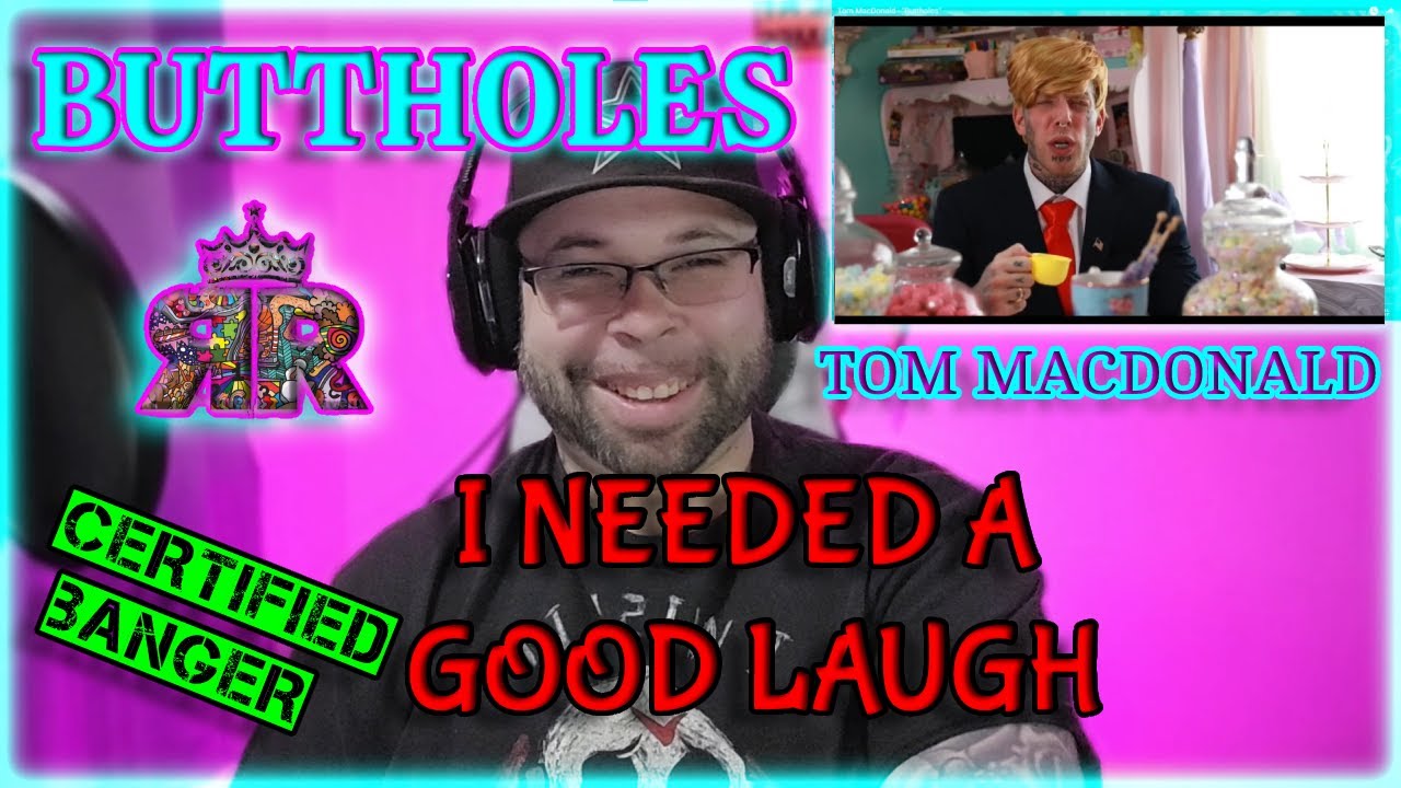 First time hearing Tom Macdonald- Buttholes(Rob Reacts) - YouTube