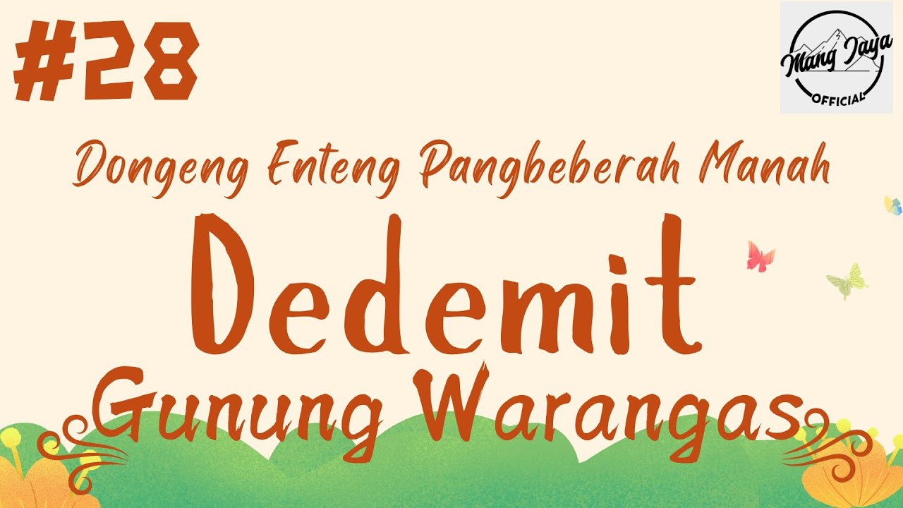 DEDEMIT GUNUNG WARANGAS 28, Dongeng Enteng Mang Jaya, Carita Sunda ...