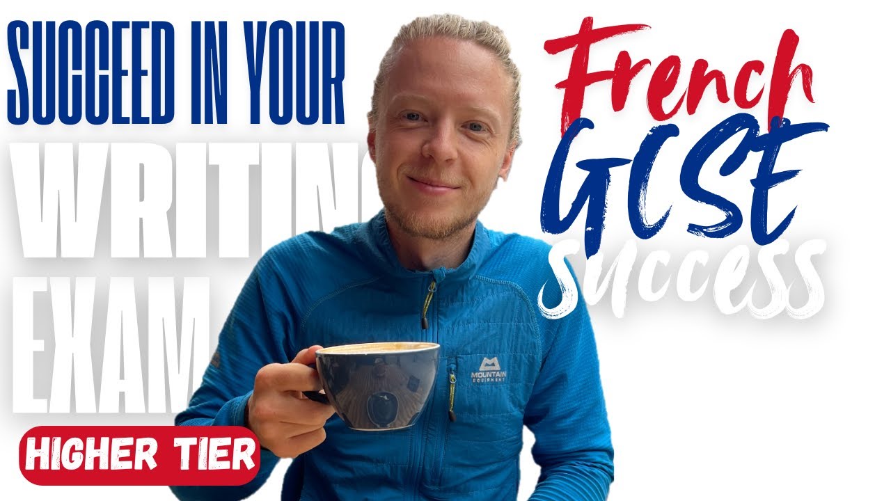 Succeed in the GCSE French Writing Exam - Higher Tier - YouTube