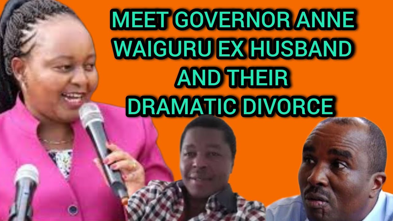 MEET GOVERNOR ANNE WAIGURU EX HUSBAND TONY WAIGURU AND THEIR LITTLE ...