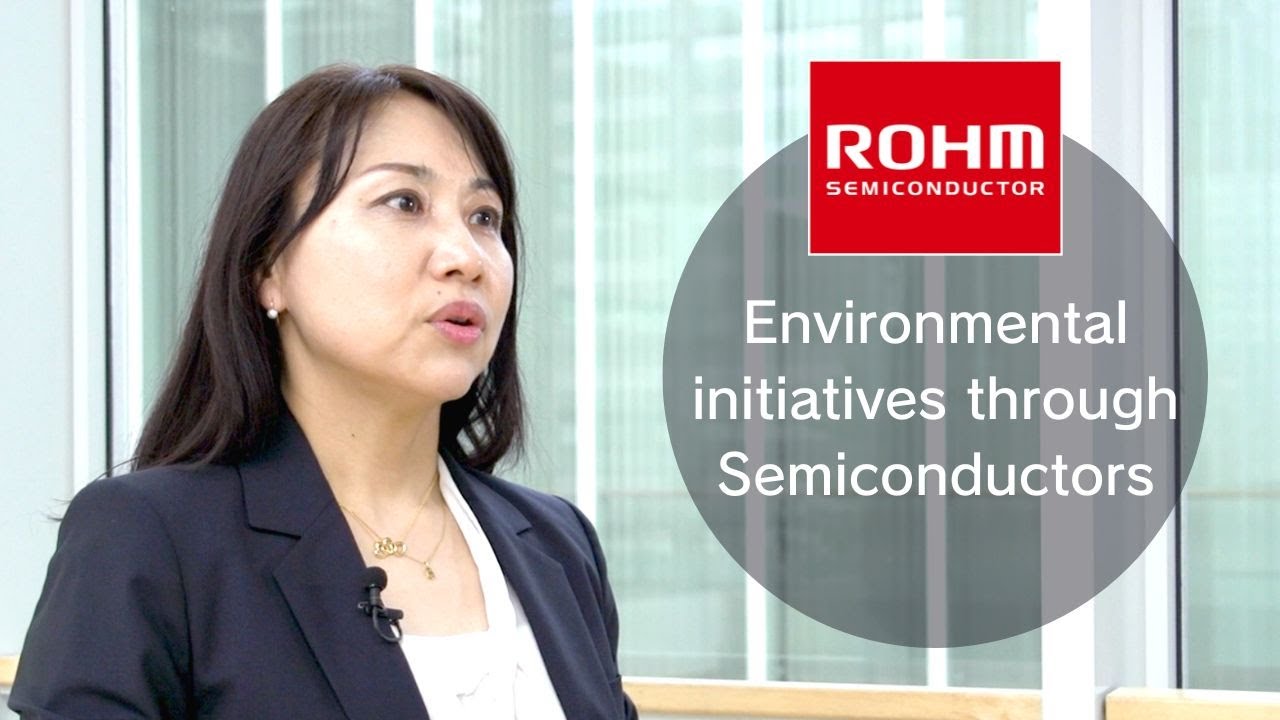 Environmental initiatives through Semiconductors | ROHM Semiconductor ...