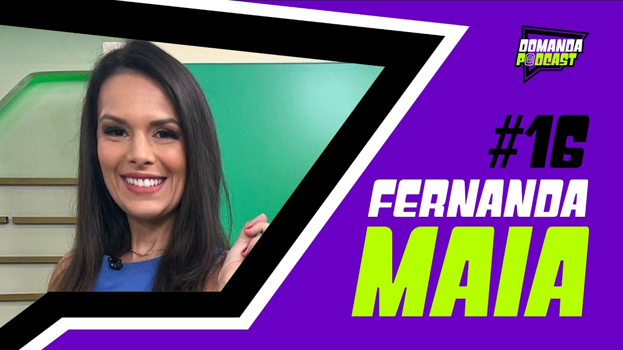 DOMANDA #16 - FERNANDA MAIA, APRESENTADORA - YouTube