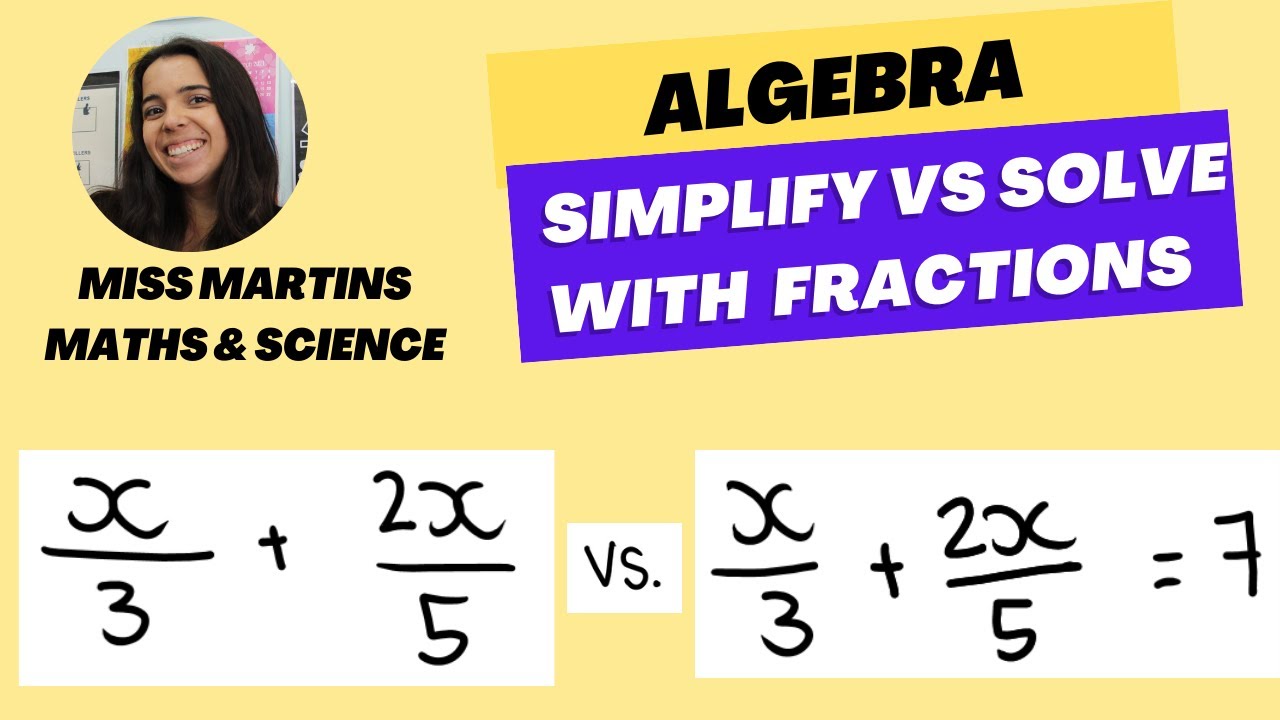 Grade 9 Maths Algebraic Fractions Simplify Vs Solve YouTube Grade 9 Maths Algebraic Fractions Simplify Vs Solve YouTube