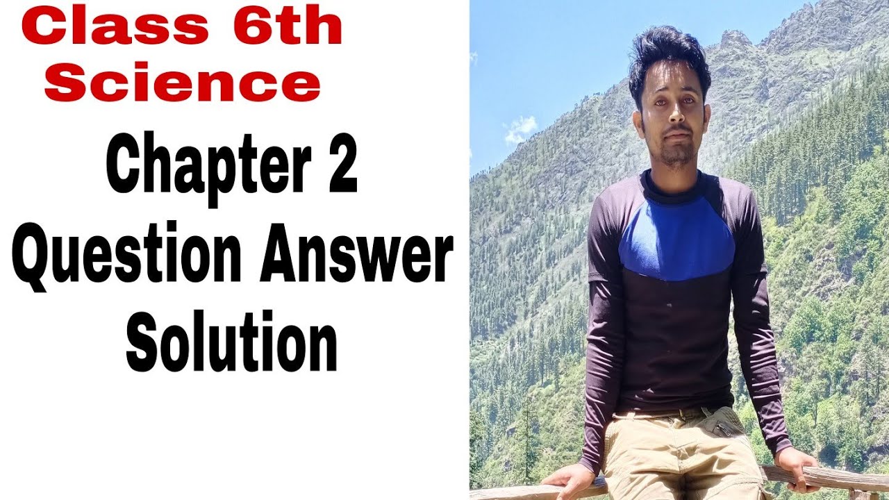 Chapter 2 Science | Class 6th ncert | Question Answer Solution - YouTube