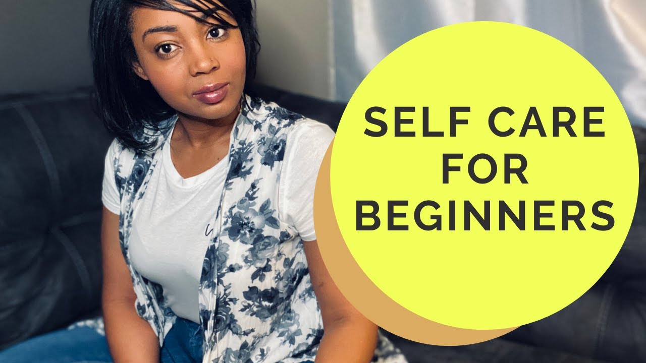 A Self Care Action Plan For Beginners - YouTube