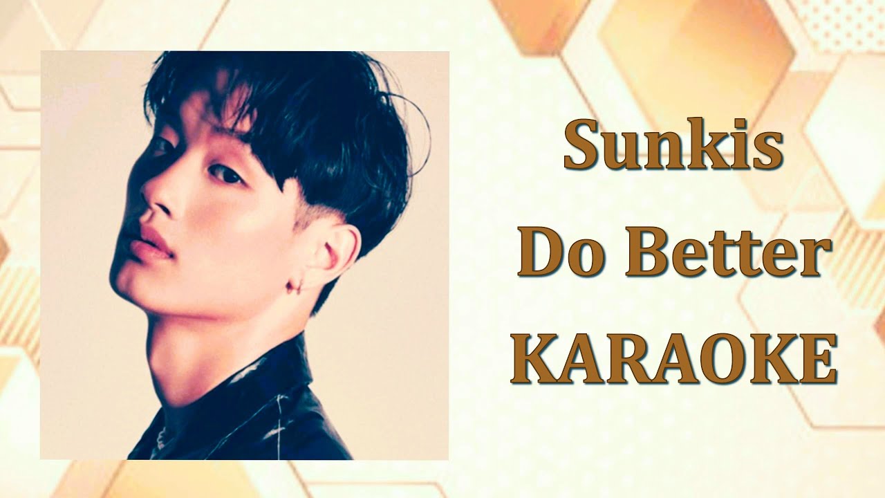 Sunkis - Do Better (Karaoke Version) - YouTube