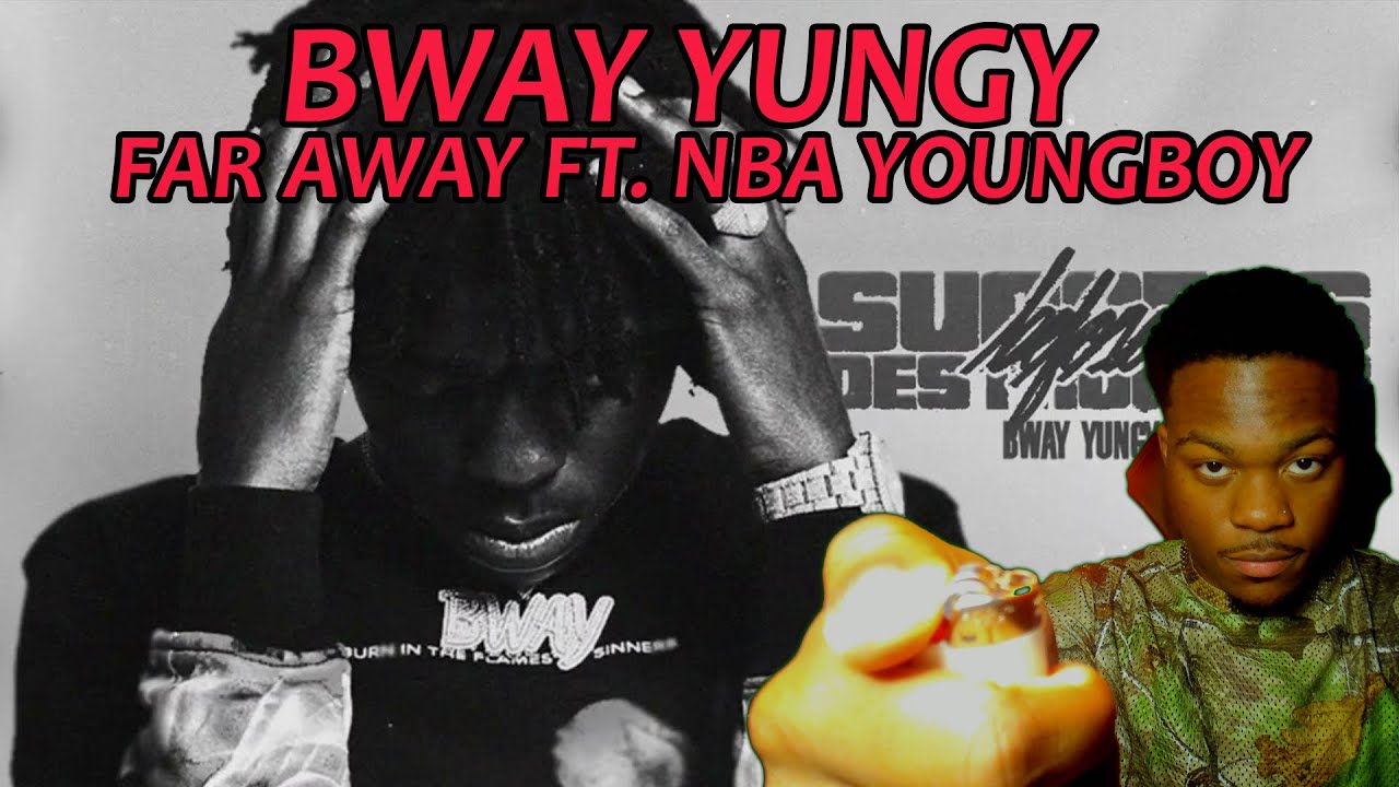 BWay Yungy - Far Away ft. NBA YoungBoy [Official Audio] | (REACTION ...